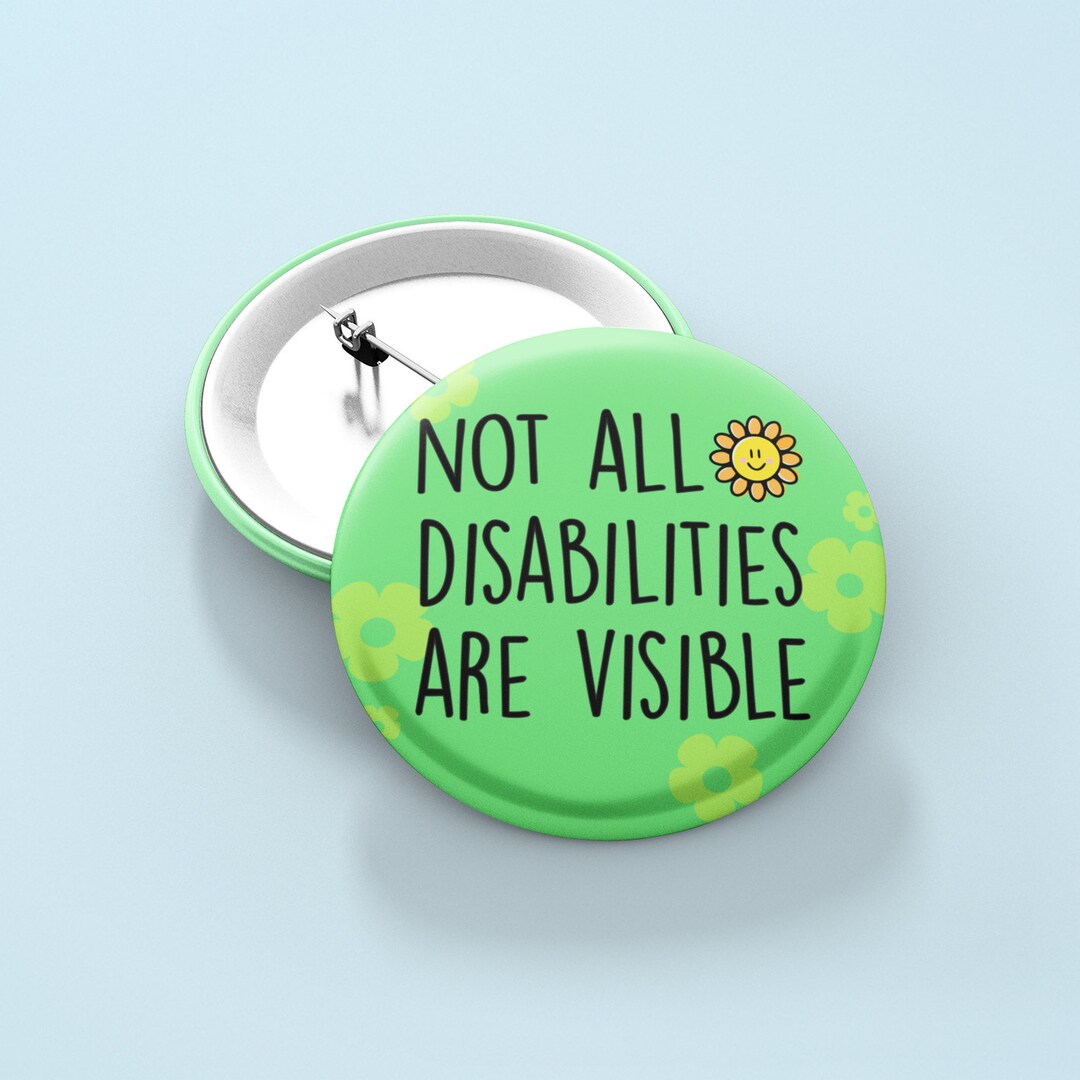 Not All Disabilities Are Visible Badge Pin | Hidden Disability Badge - Etsy