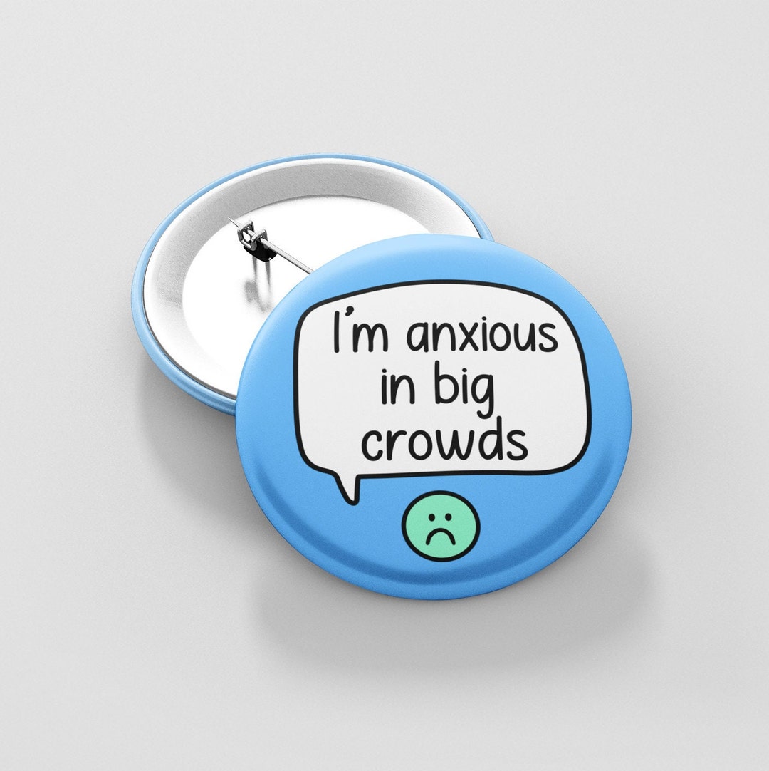 I'm Anxious in Big Crowds Pin Badge Anxiety Pins Socially Awkward ...