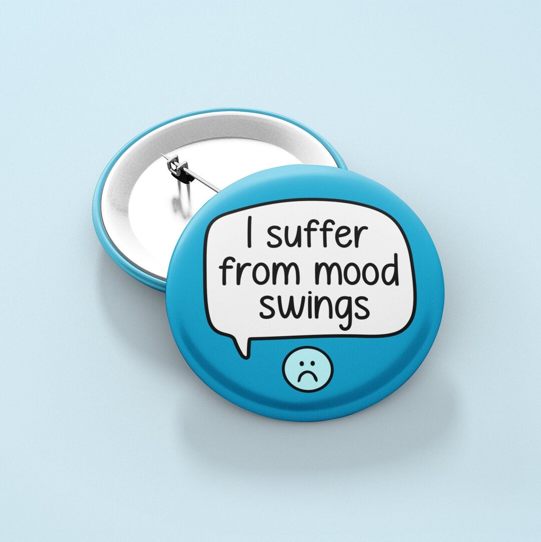 Suffer From Mood Swings Badge | Bipolar Awareness - Bipolar Pins - Etsy