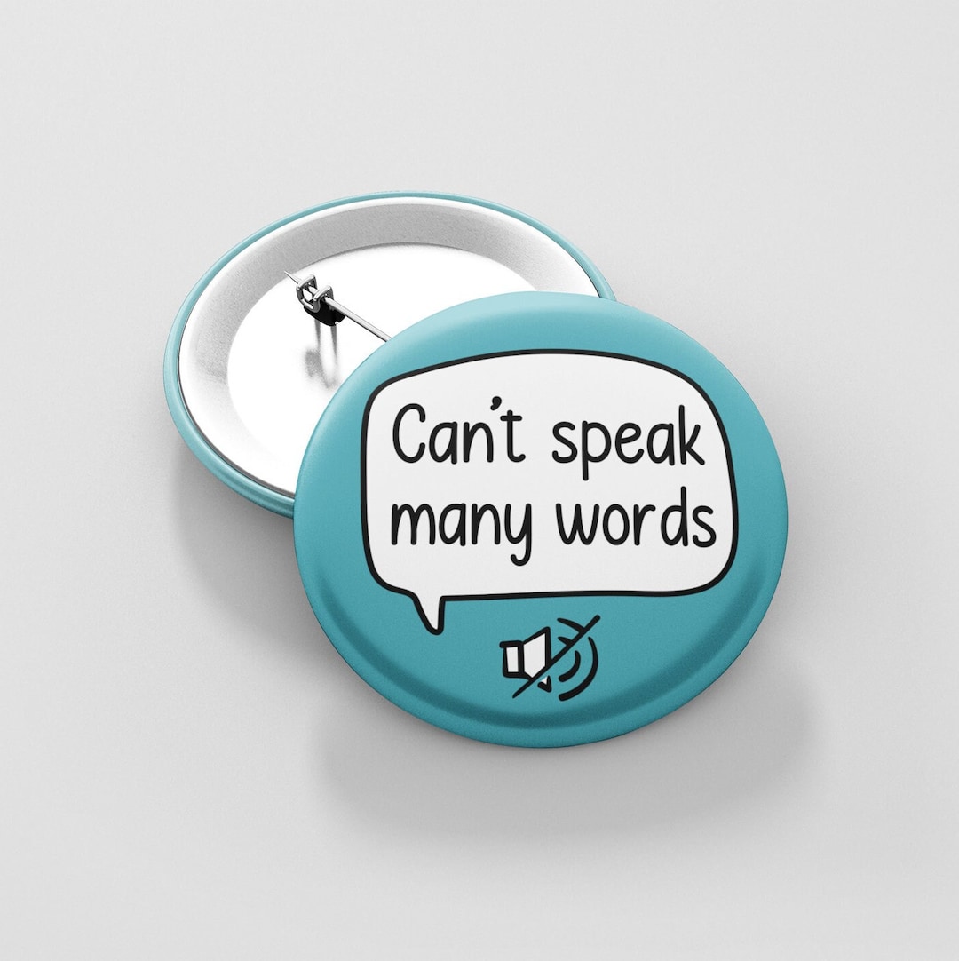 Can't Speak Many Words | Nonverbal Pin - Autistic Support Badge - Etsy
