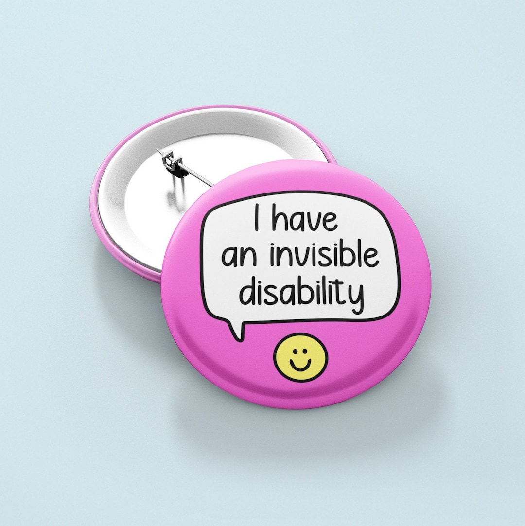 I Have an Invisible Disability - Badge Pin | Hidden Disability ...