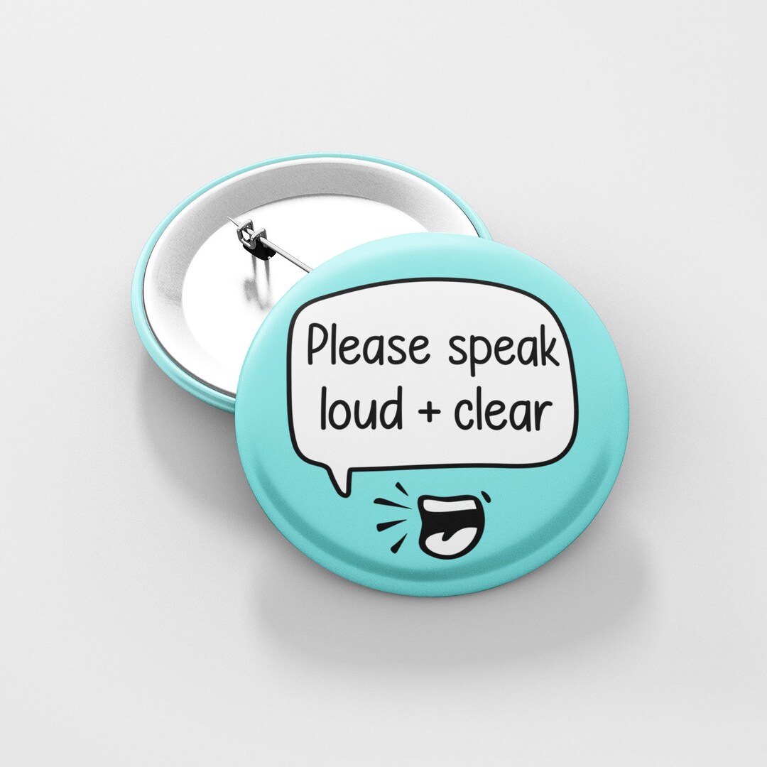 Please Speak Loud and Clear Badge Pin Auditory Processing - Etsy