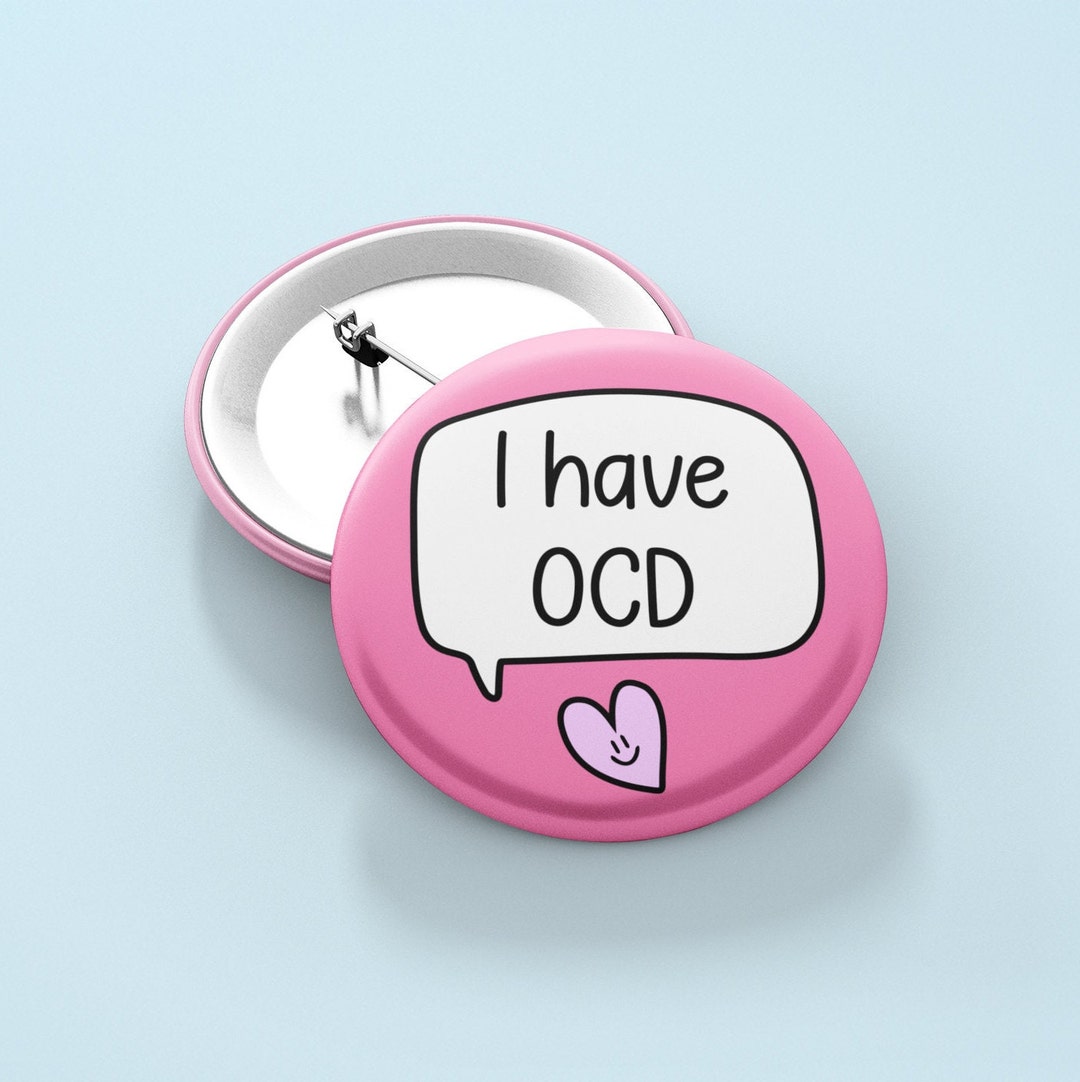 I Have OCD - Badge Pin | Obsessive Compulsive Disorder Awareness - Etsy