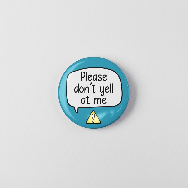 Please Don't Yell at Me - Pin Badge - Etsy