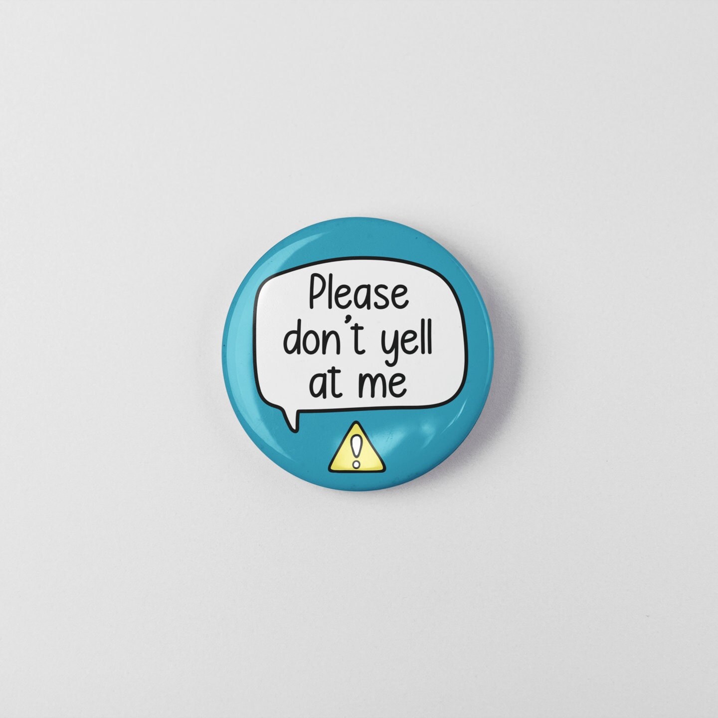 Please Don't Yell at Me - Pin Badge - Etsy