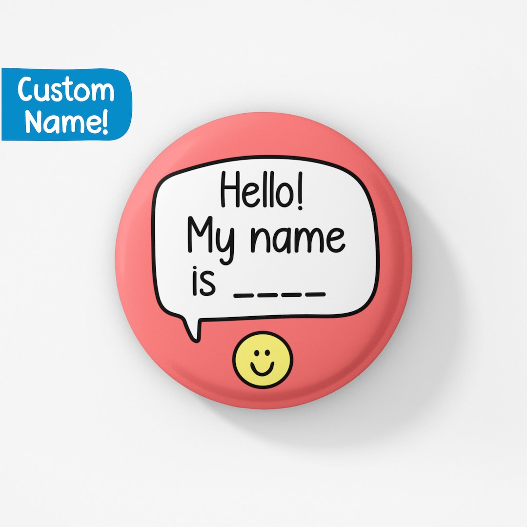 Hello! My Name is CUSTOM | Personalised Pin, Custom Name, Name Badges ...