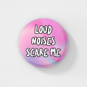 Loud Noises Scare Me - Badge Pin | SPD, Sensory Issues - Etsy