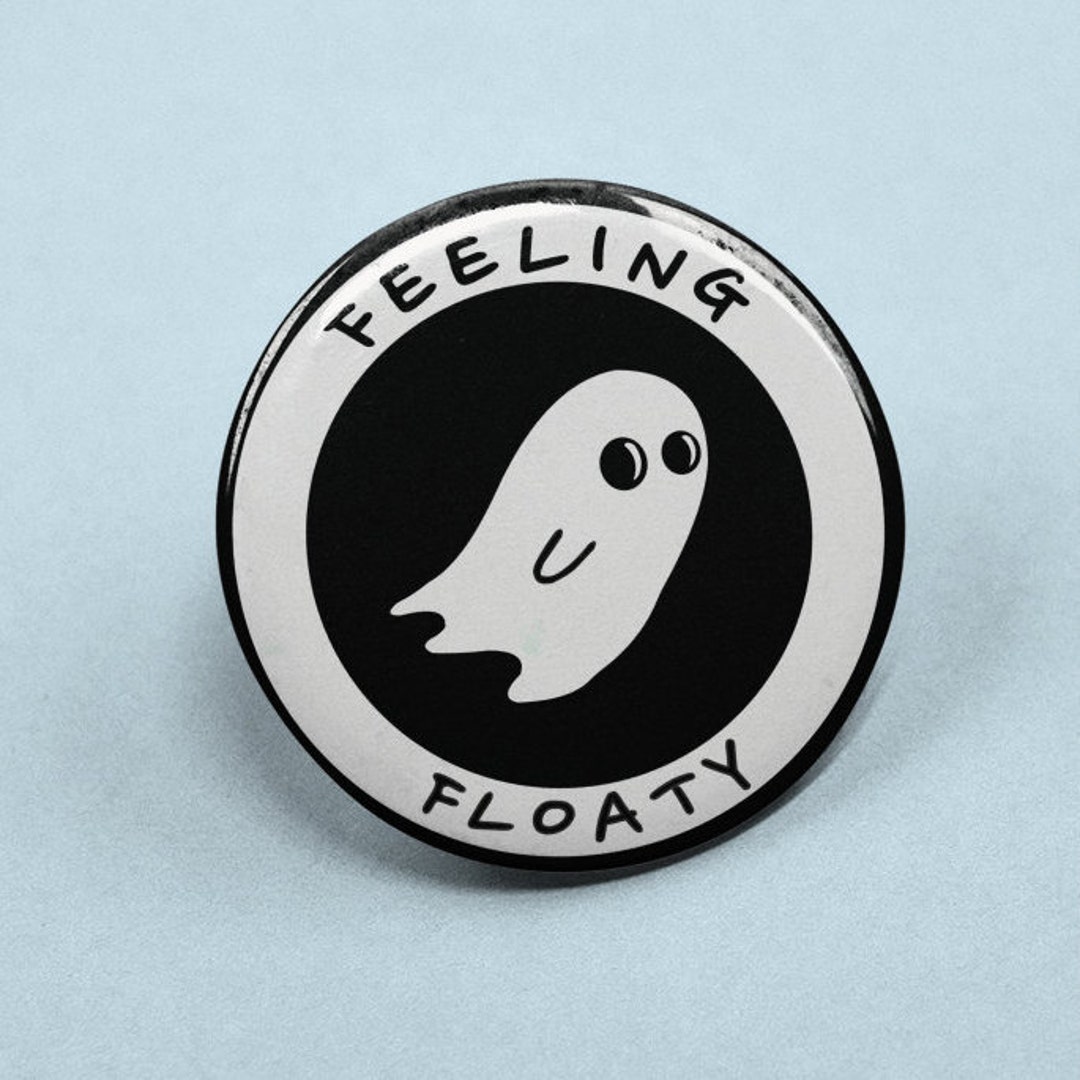 Feeling Floaty - Pin Badge | Button Badges, Ghost Pins, Ghosts - Etsy