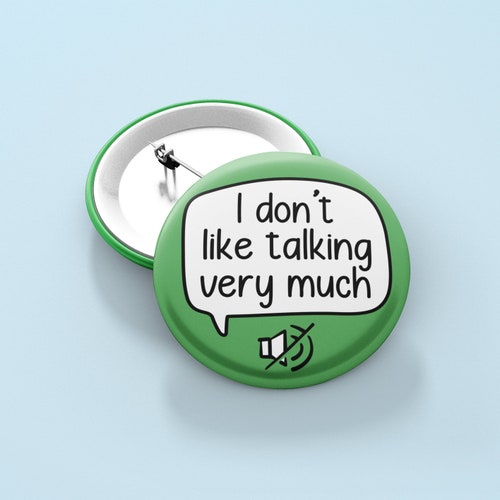 I Don't Like Talking Very Much Badge Pin Non Verbal | Etsy