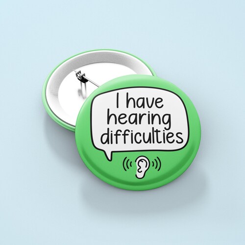 I Have Hearing Difficulties Badge Pin Hearing Impairment - Etsy UK