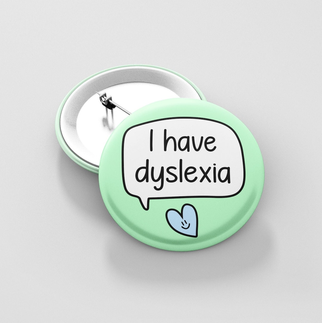 I Have Dyslexia - Badge Pin | Dyslexia Awareness - Etsy UK