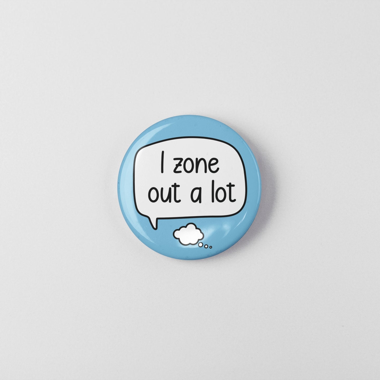 I Zone Out A Lot - Badge Pin | Communication Pin - Daydreamer - ADHD ...