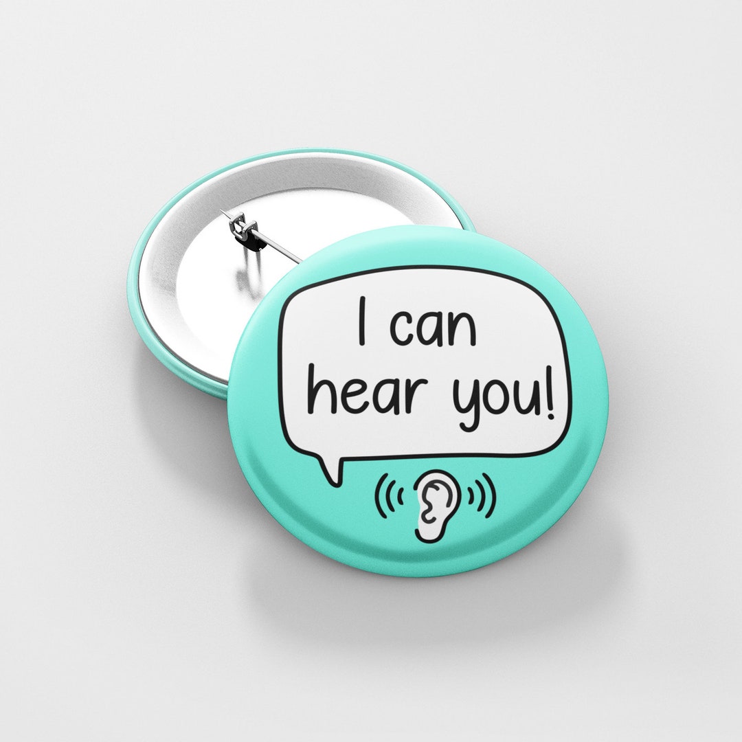 I Can Hear You! Badge Pin - Etsy
