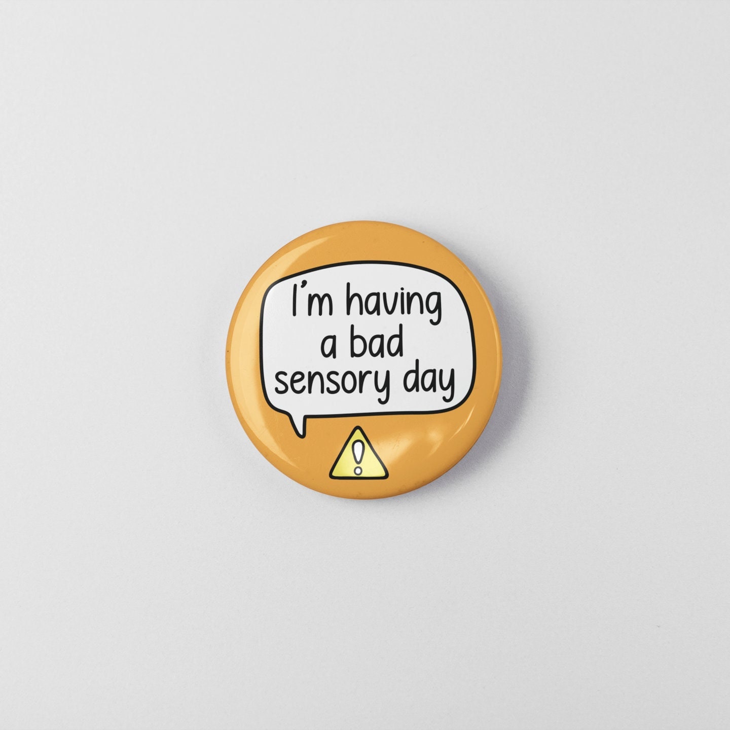 I'm Having A Bad Sensory Day - Pin Badge | Sensory Processing - Autism ...