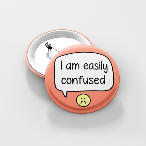 I Am Easily Confused Badge Pin Support Gift Awareness Pins | Etsy