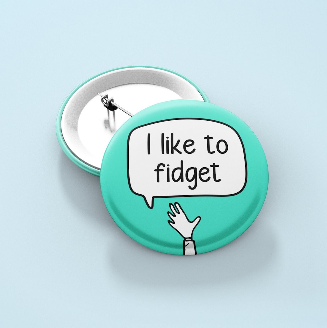 I Like to Fidget Badge Pin | Stimming Pins, Stim, Fidget Gift - Etsy