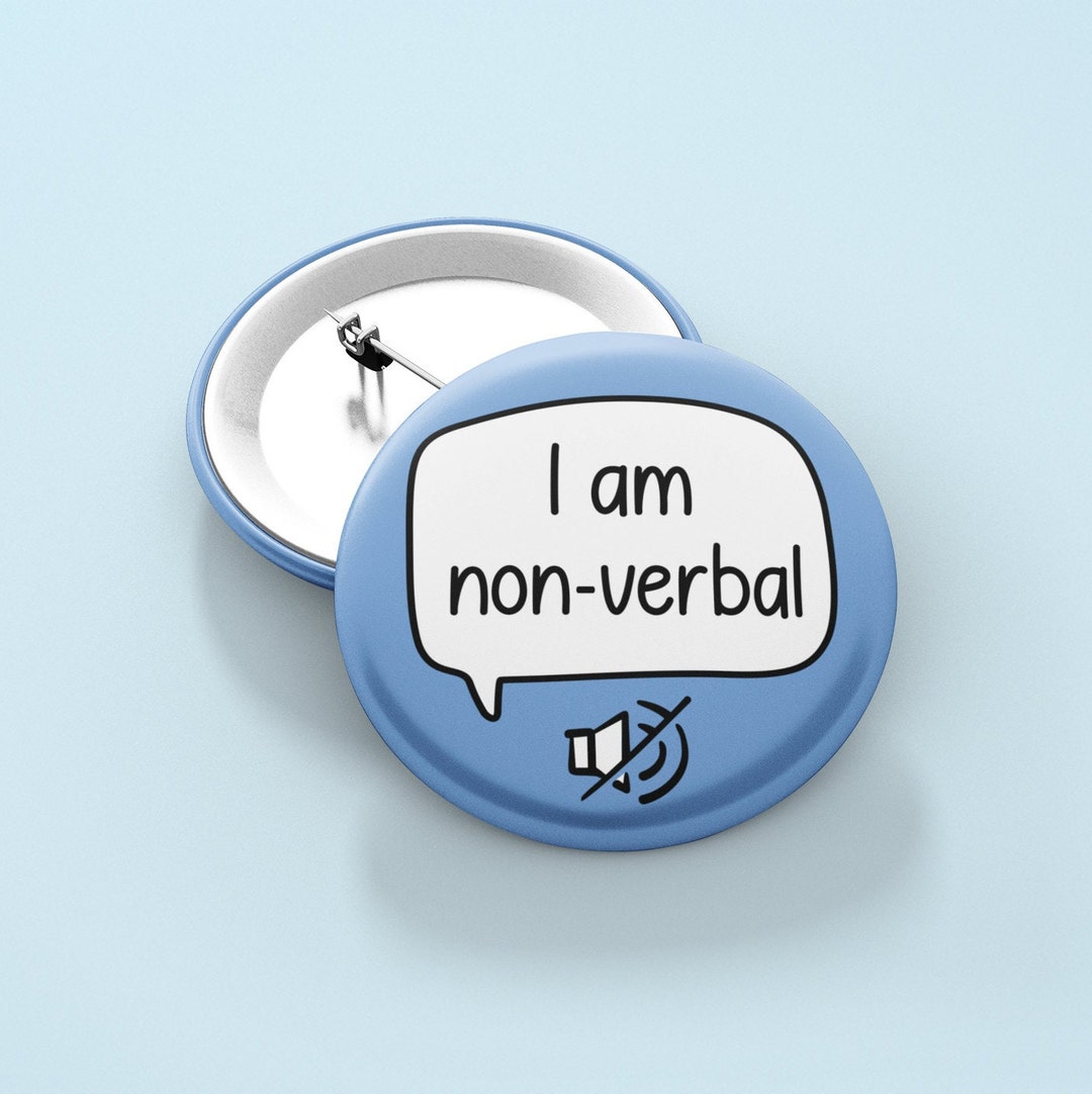 I Am Non-verbal Badge Pin | Non-verbal Communication - Autistic Gift ...