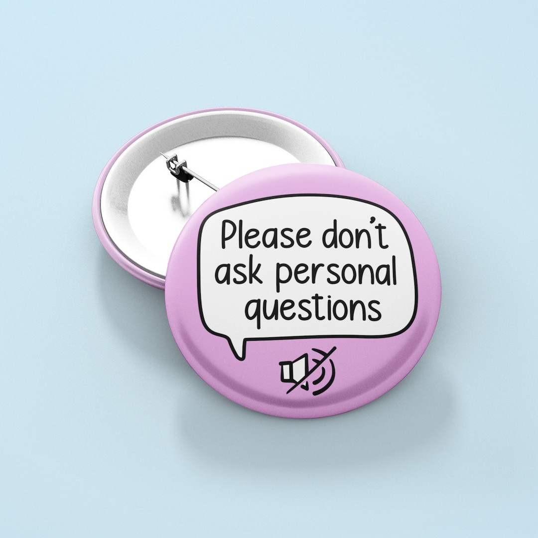 Please Don't Ask Personal Questions Badge Pin | Boundaries - Etsy UK
