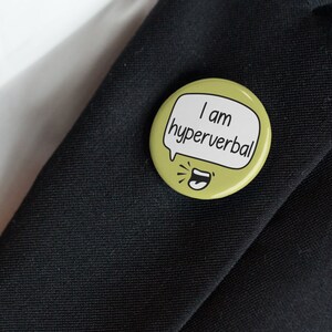 I Am Hyperverbal Badge Pin | Autism - Verbal Pin - Talking Badge - Etsy