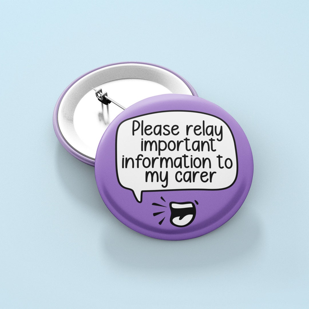 Please Relay Important Information to My Carer / Friend / Partner ...