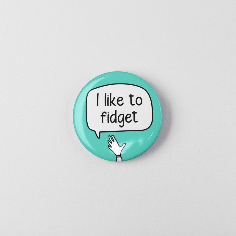 I Like to Fidget Badge Pin | Stimming Pins, Stim, Fidget Gift - Etsy