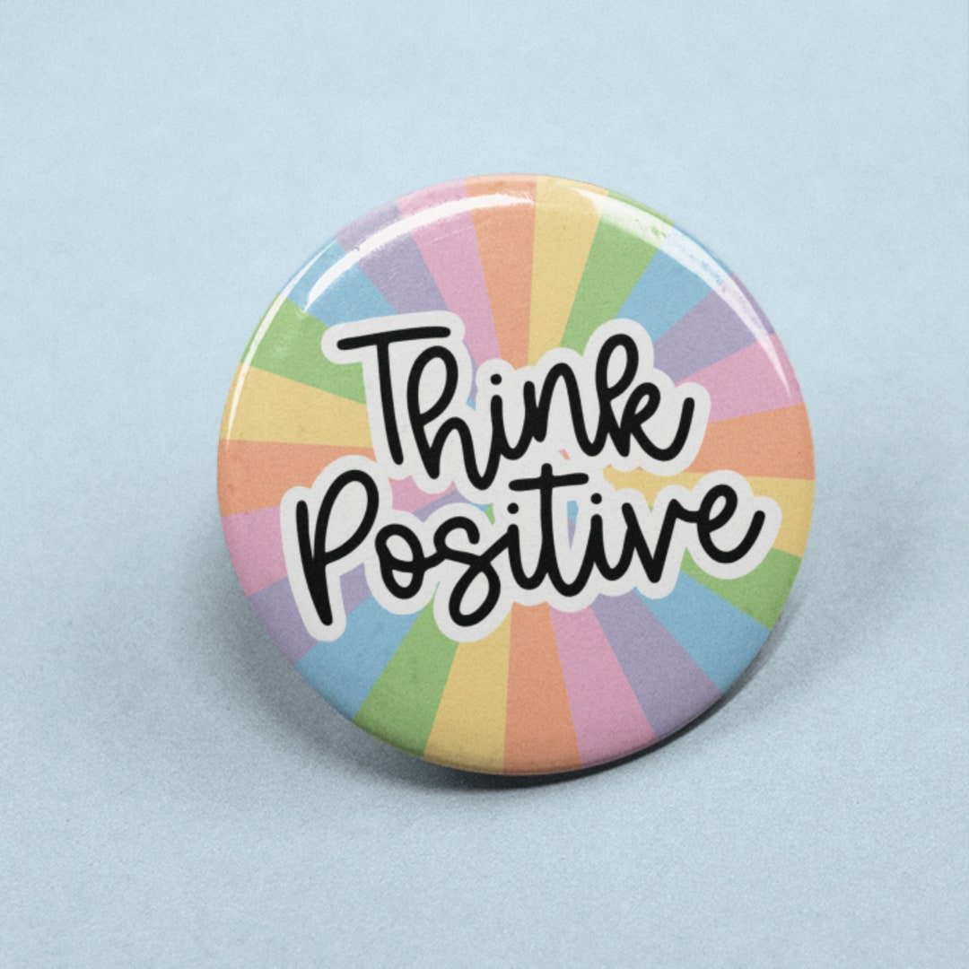Think Positive - Pin Badge | Self Care Pin, Positive Thinking ...