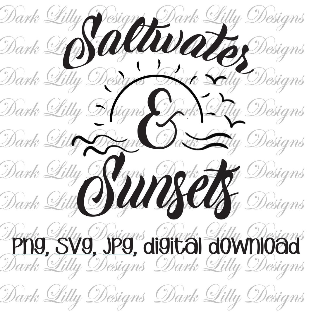 Saltwater and Sunsets Svg, Saltwater and Sunsets Png, Beach Svg ...