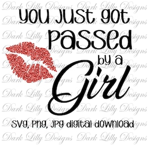 You Just Got Passed by a Girl Funny Quote PNG, Digital Download ...