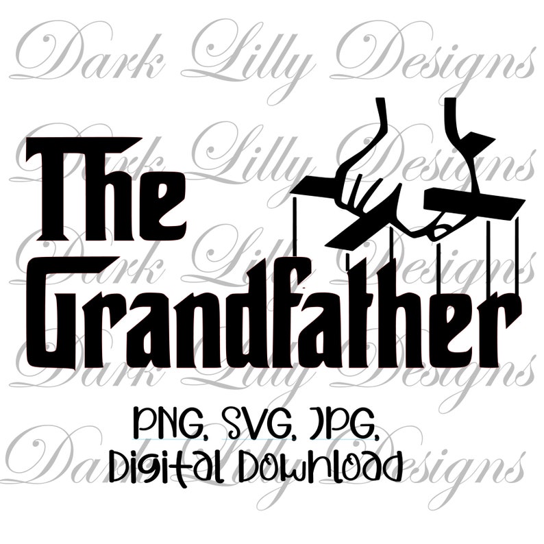 The Grandfather Svg, the Grandfather Png, Father's Day Gift Ides, Cool ...