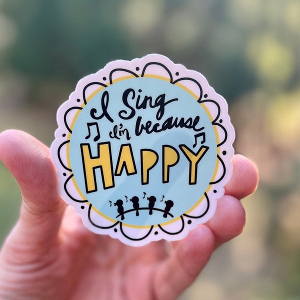 I Sing Because Im Happy Art - Etsy