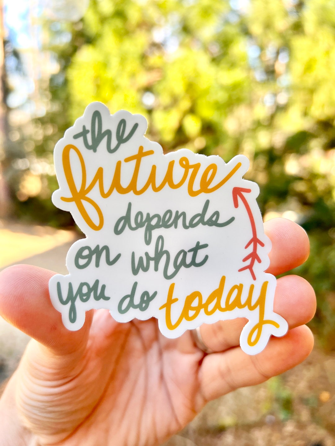 The Future Depends on What You Do Today {sticker} - Etsy