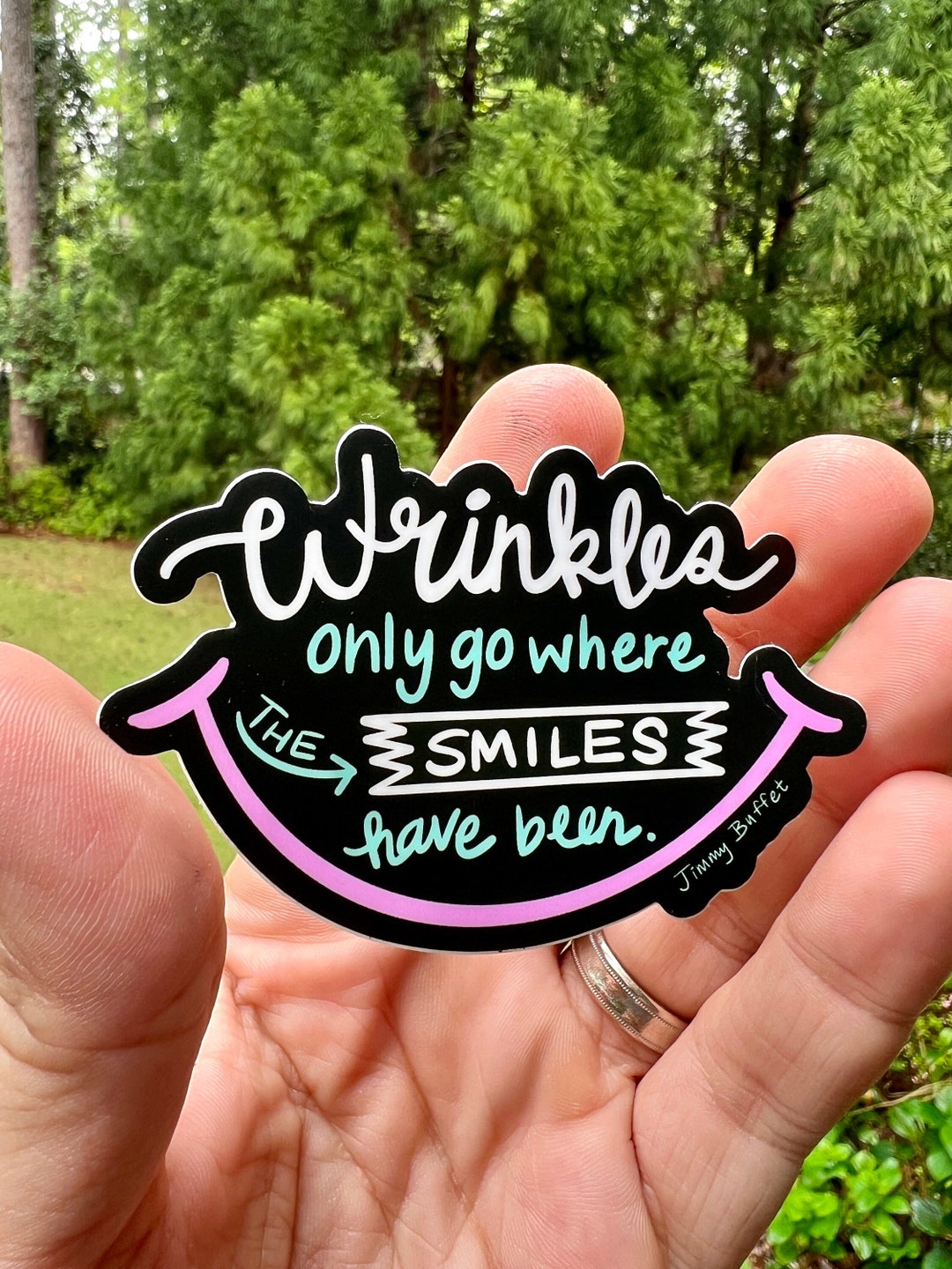 Wrinkles Only Go Where the Smiles Have Been {sticker} - Etsy