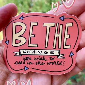 Be the Change {sticker} - Etsy