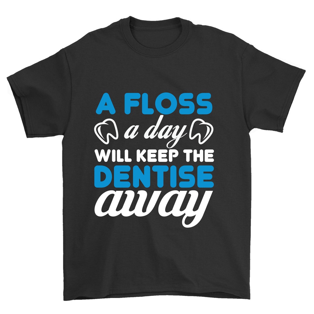 A Floss A Day Will Keep the Dentise Away Png, Digital Download ...