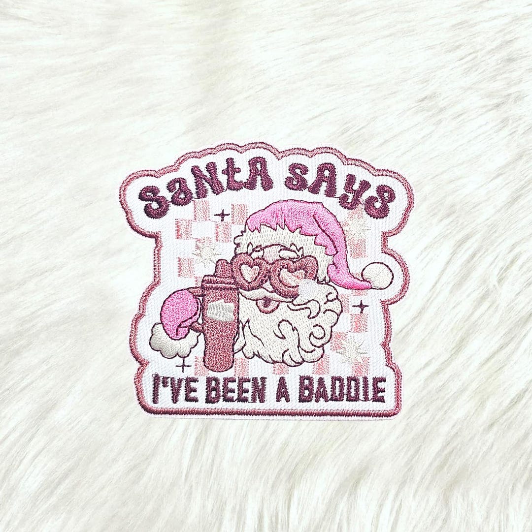 Santa Says I've Been A Baddie Embroidery Iron on Patch - Etsy