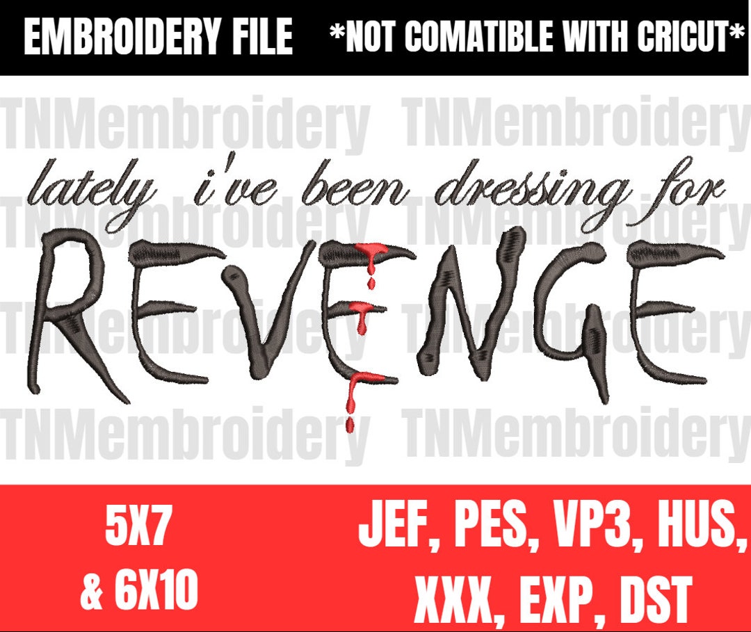 Revenge Embroidery File - 2 Sizes, 7 Formats - Lately I've Been ...