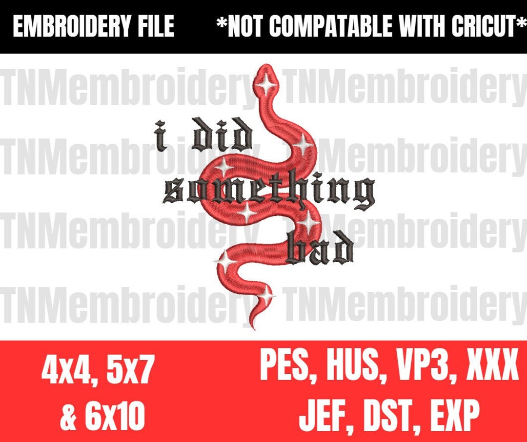 I Did Something Bad Embroidery File - 3 Sizes, 7 Formats - the Era's ...