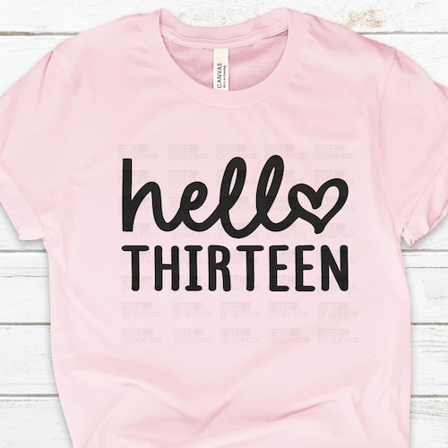 13th Birthday SVG Hello Thirteen SVG Birthday Girl Svg - Etsy