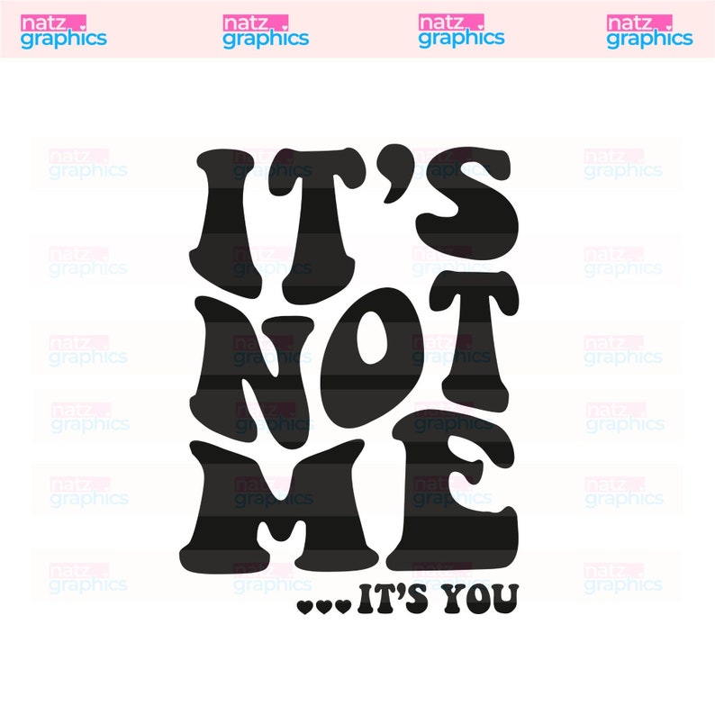 It's Not Me It's You PNG SVG DXF Cricut Xoxo Svg - Etsy Canada