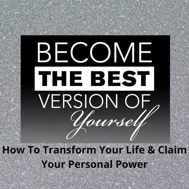 Become the Best Version of Yourself: How to Transform Your Life and ...