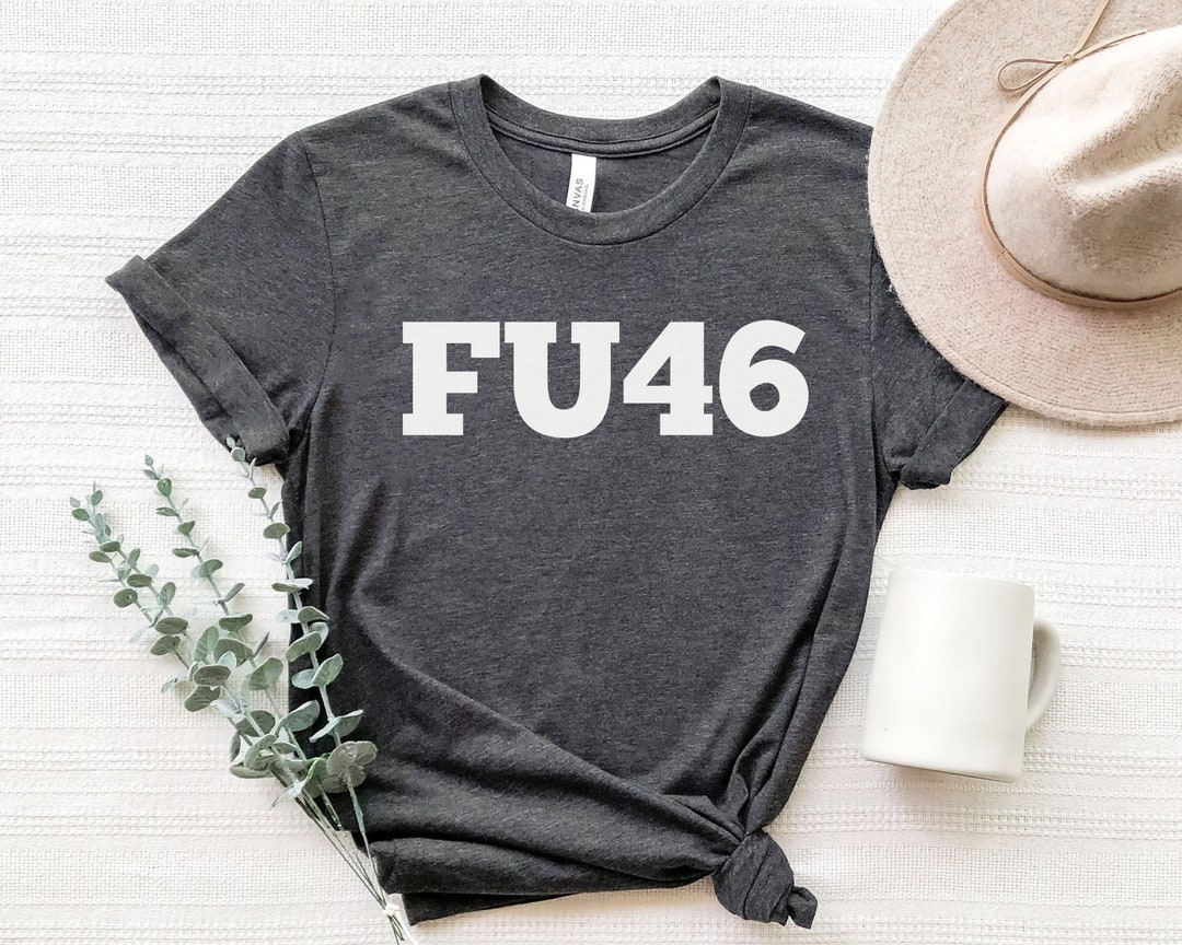 FU46 Shirt, Anti Joe Biden Shirts, FJB Shirt, Funny Joe Biden Shirt ...