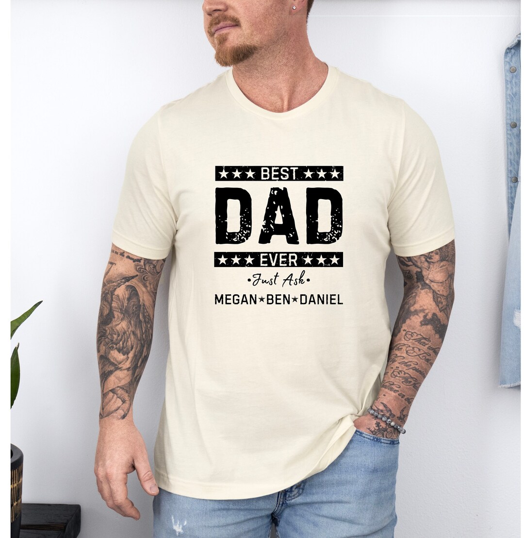 Best Dad Ever Shirt, Personalized Dad T Shirt, Father's Day Shirt ...