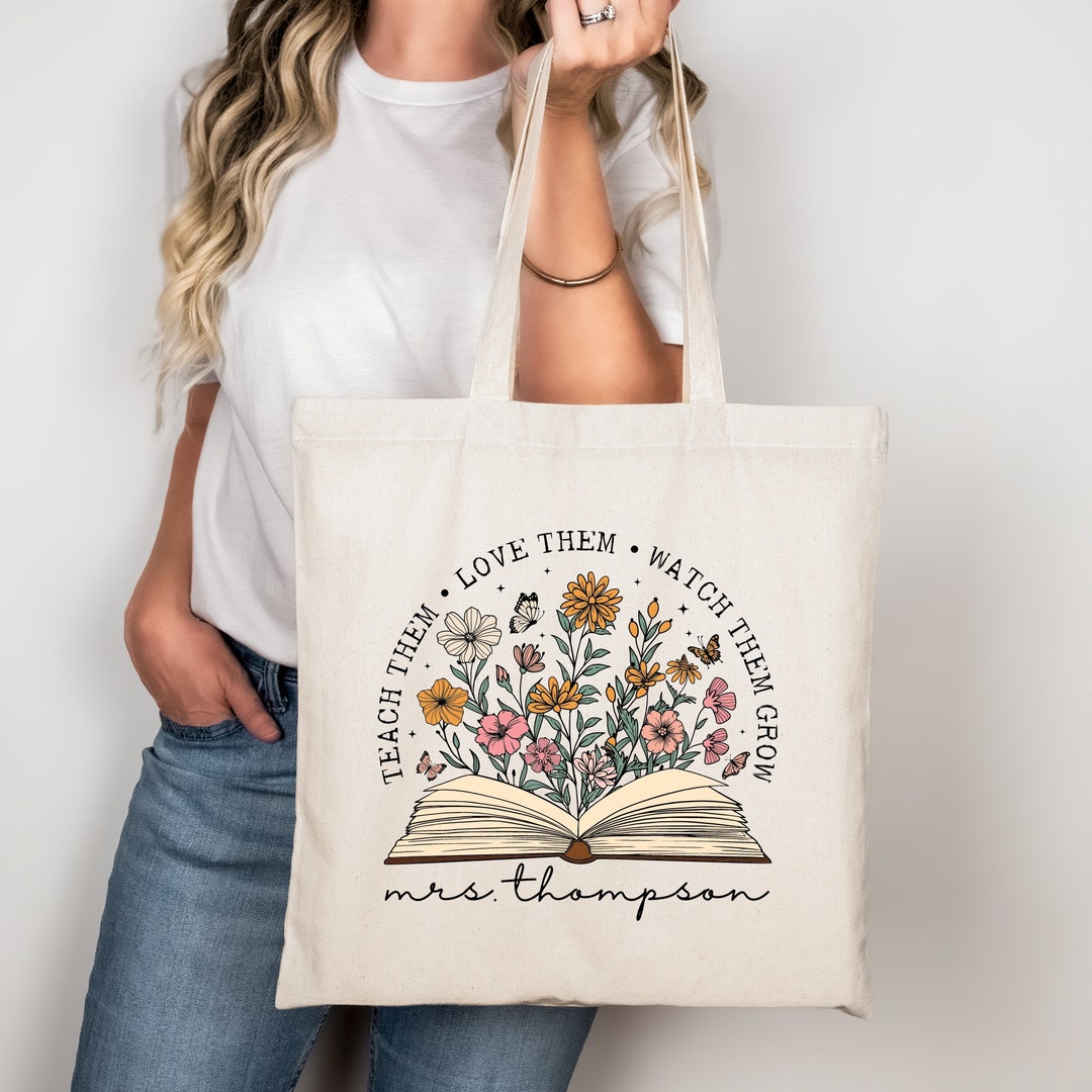 Personalized Teacher Tote Bag, Teach Them Love Them Watch Them Grow ...