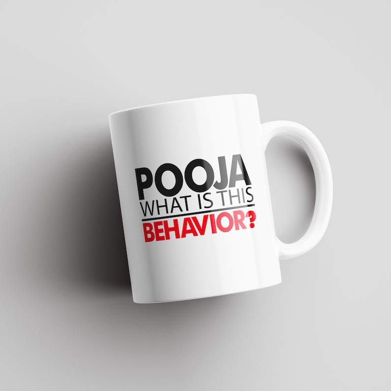 Pooja, What is This Behavior Funny Meme Indian Mugs Funny Mugs Desi ...