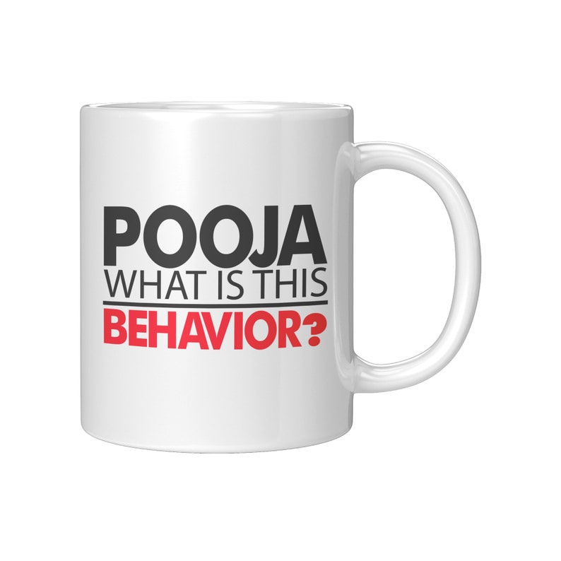 Pooja, What is This Behavior Funny Meme Indian Mugs Funny Mugs Desi ...