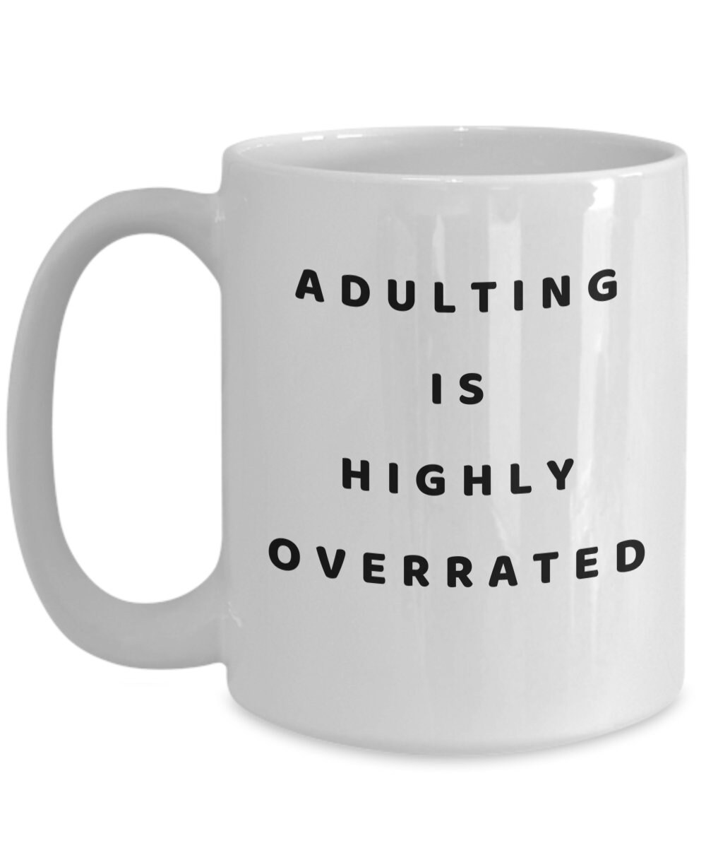 Adulting is Highly Overrated Mug, Adulting is Hard Mug, Adulting Mug ...