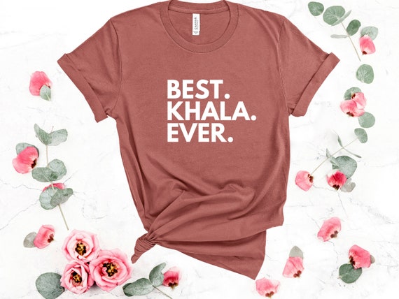 Khala Shirt Best. Khala. Ever Gift for Masi Funny Khala - Etsy