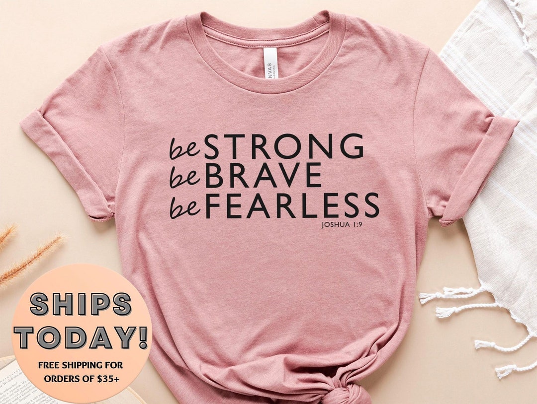 Be Brave Be Strong Be Fearless Shirt, Self Love Shirt, Self Care Shirt ...