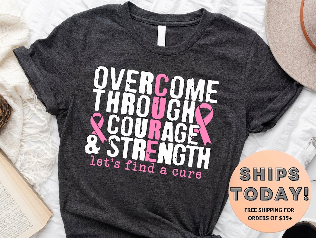 Overcome Through Courage & Strength Shirt, Cancer Warrior Shirt, Breast ...