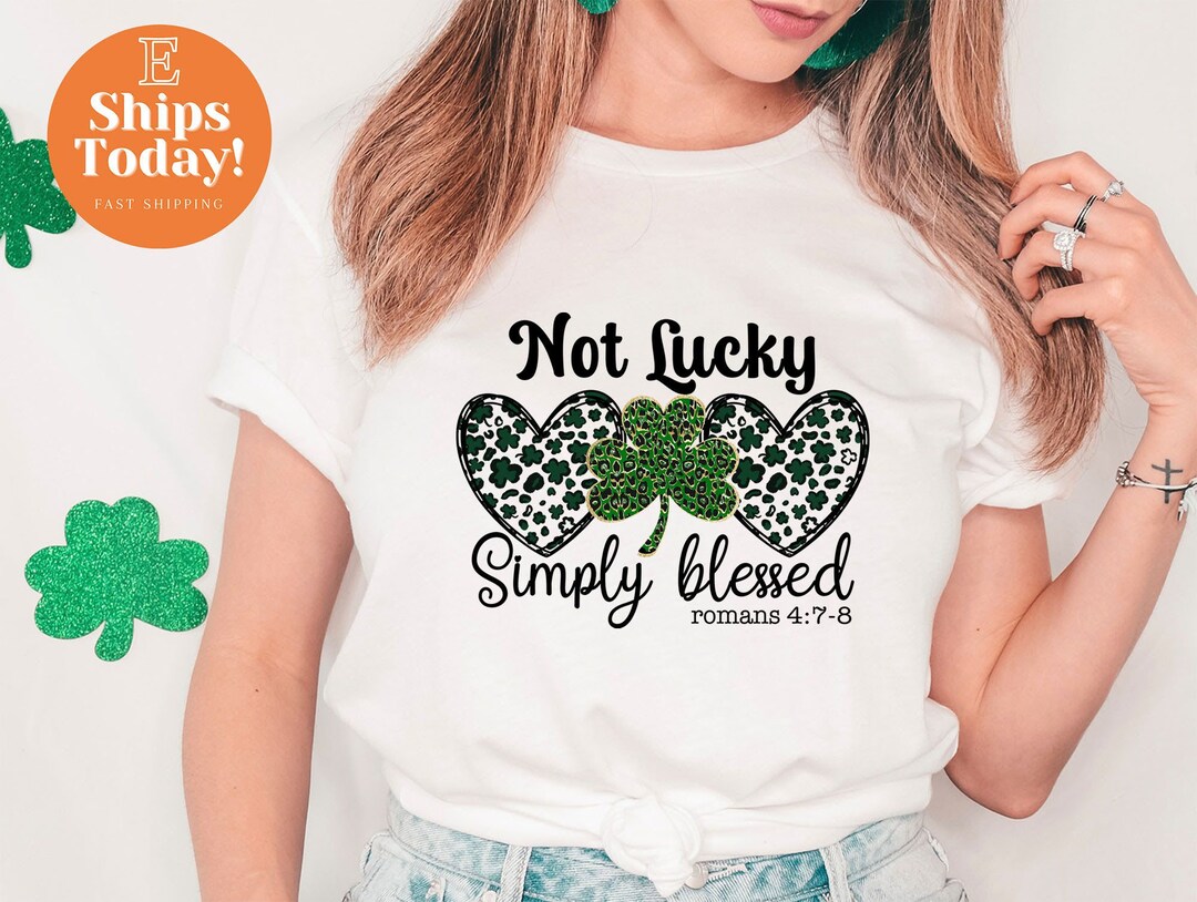 Lucky Blessed Shirt, Not Lucky Simply Blessed Shirt, Womens St Patricks ...